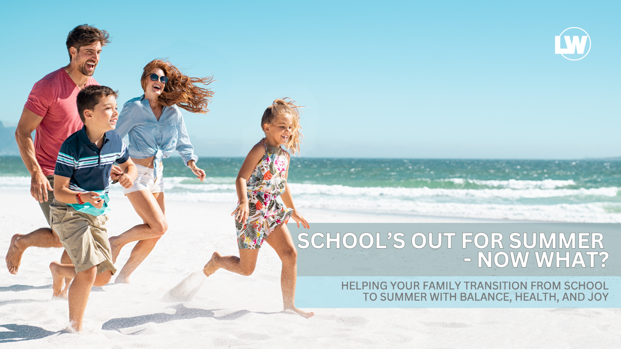 School's Out for Summer - Now What?